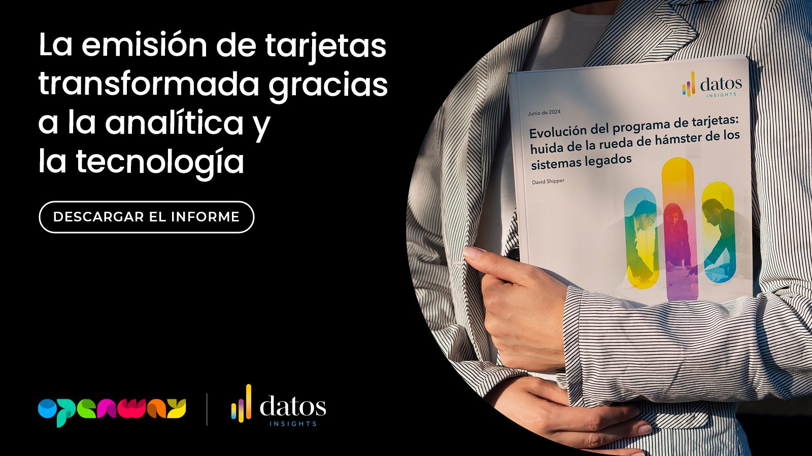 Descargar el informe: Del legado al liderazgo en la emisión de tarjetas–qué tecnologías priorizar